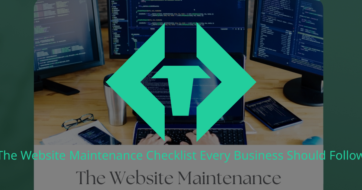 The Website Maintenance Checklist Every Business Should Follow | Techstacks